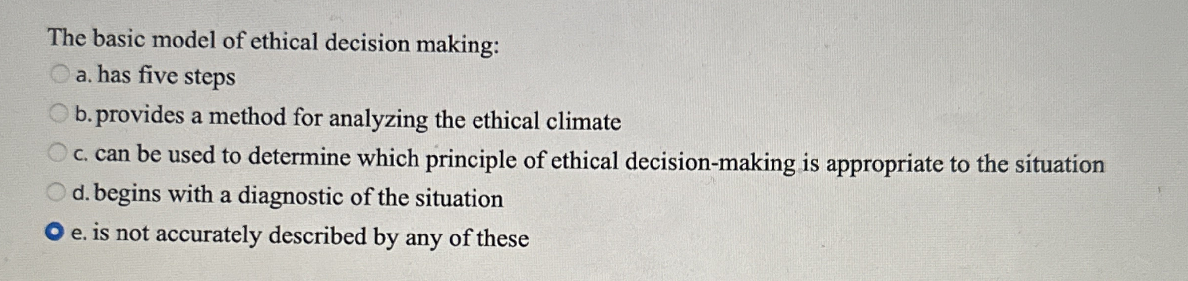 Solved The basic model of ethical decision making:a. ﻿has | Chegg.com