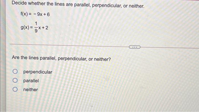 Solved Decide whether the lines are parallel, perpendicular, | Chegg.com