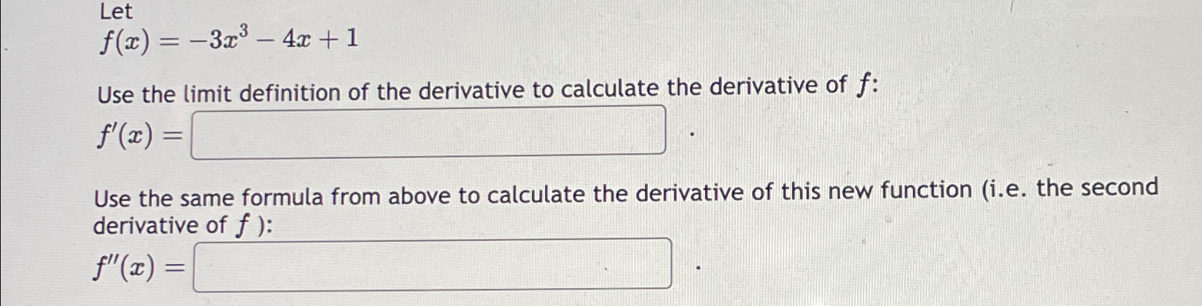 Solved Letf(x)=-3x3-4x+1Use the limit definition of the | Chegg.com