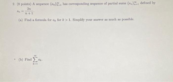 Solved SHOW ALL WORK PLEASE(8 points) A sequence {a} has | Chegg.com