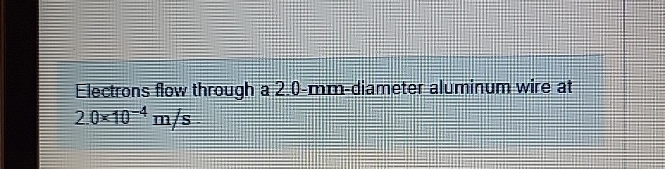 Solved Electrons Flow Through A 20 Mm Diameter Aluminum 6384