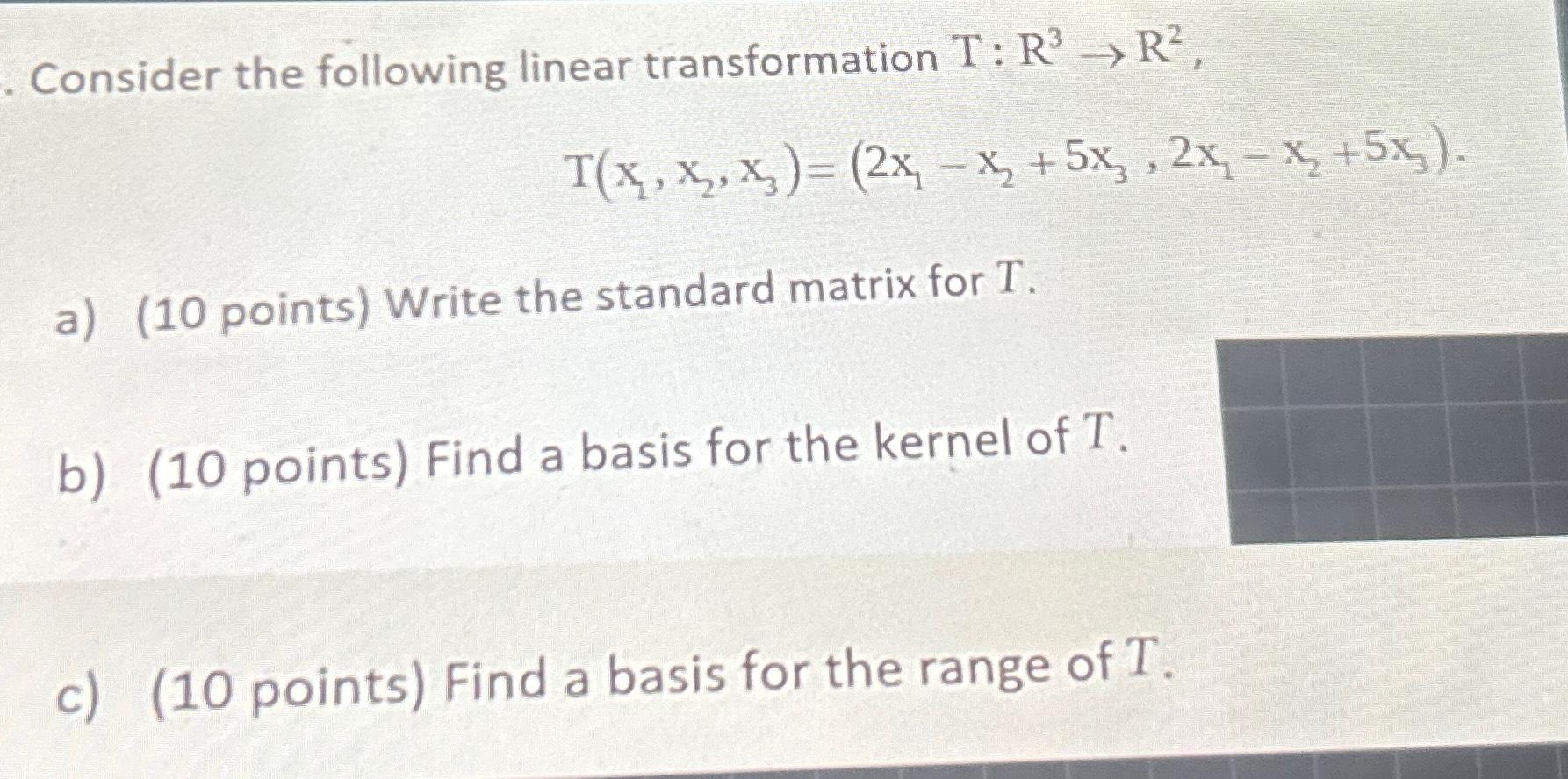 Solved Consider the following linear transformation | Chegg.com