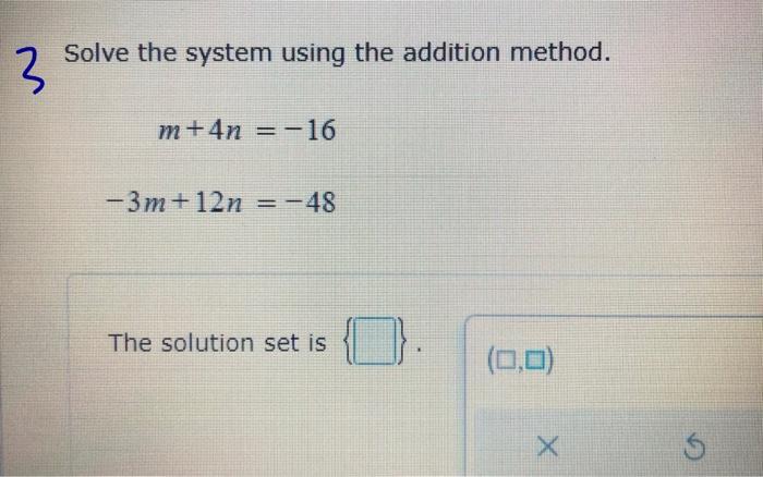 Solved Solve the system using the addition method. | Chegg.com
