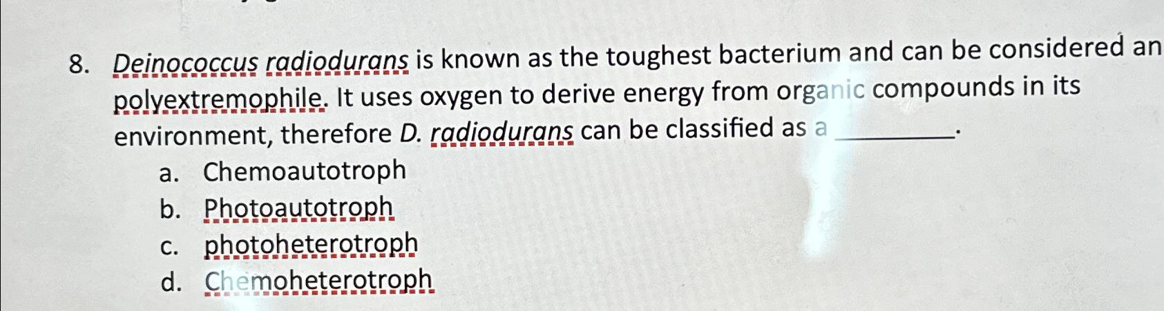 Solved Deinococcus radiodurans is known as the toughest | Chegg.com