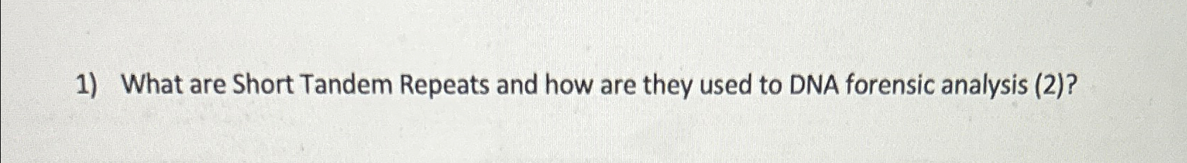Solved What are Short Tandem Repeats and how are they used | Chegg.com