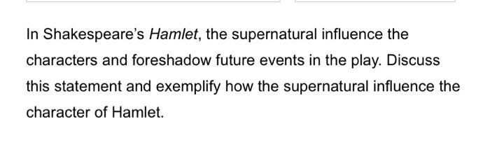 In Shakespeare's Hamlet, the supernatural influence | Chegg.com