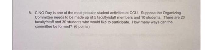 Solved 8. CINO Day is one of the most popular student | Chegg.com