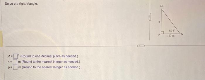 Solved Solve the right triangle. M= (Round to one decimal | Chegg.com