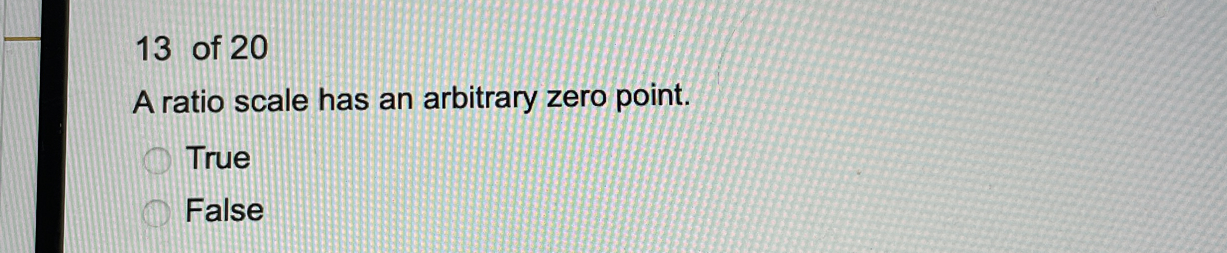 Solved 13 ﻿of 20A ratio scale has an arbitrary zero | Chegg.com