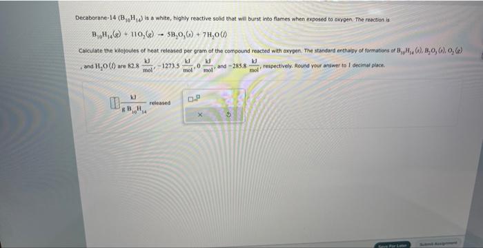 Solved B10H14( s)+11O2( s)→5 B2O3(s)+7H2O(d) Calculate the | Chegg.com