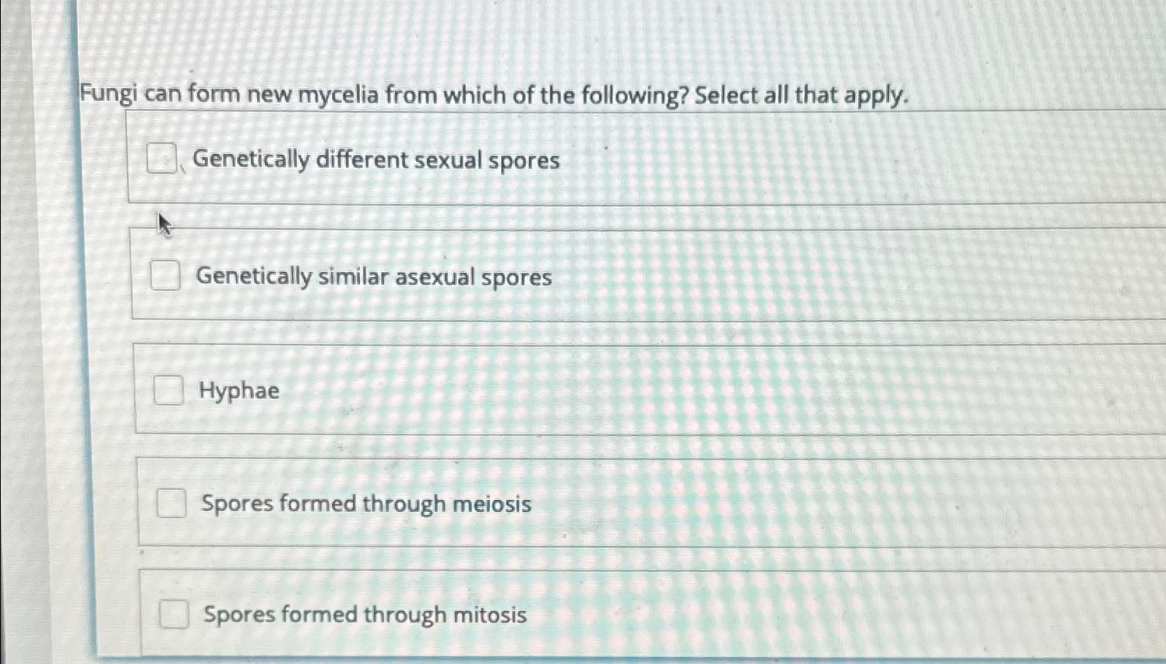 Solved Fungi can form new mycelia from which of the | Chegg.com