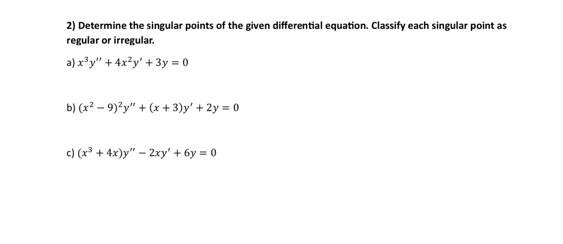 Solved Determine the singular points of the given | Chegg.com