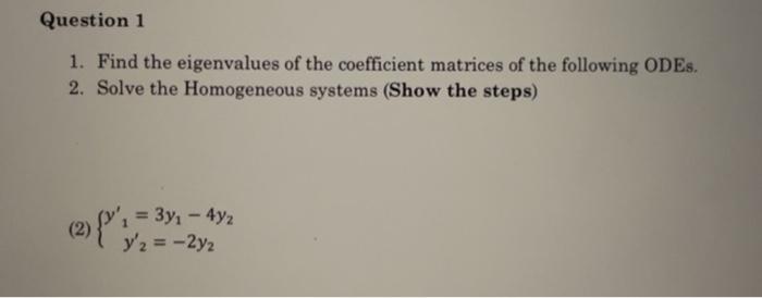 Solved Question 1 1. Find the eigenvalues of the coefficient | Chegg.com
