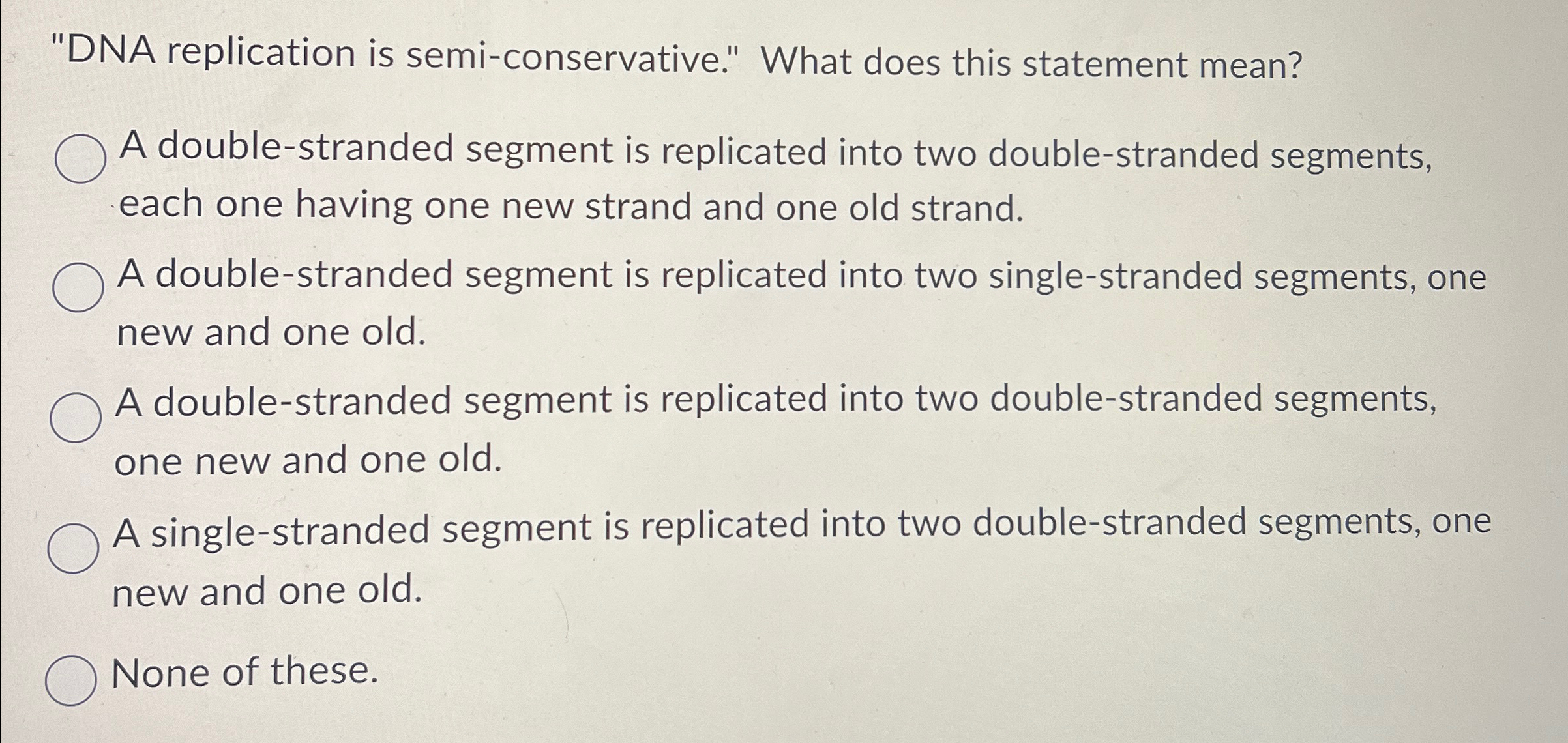 Solved "DNA replication is semi-conservative." What does | Chegg.com
