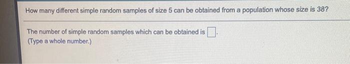 Solved How many different simple random samples of size 5 | Chegg.com