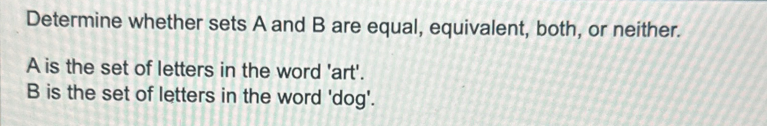 Solved Determine whether sets A and B are equal, equivalent, | Chegg.com