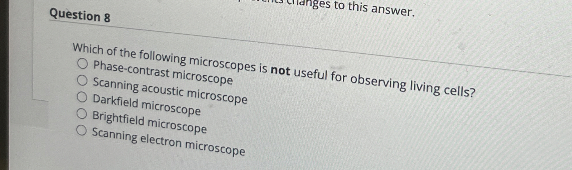 Solved Question 8Which of the following microscopes is not | Chegg.com