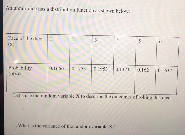 Solved An unfair dice has a distribution function as shown | Chegg.com