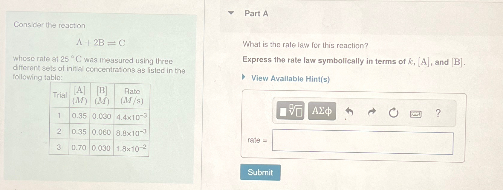 Solved Part AConsider the reactionA+2B⇌Cwhose rate at 25°C | Chegg.com