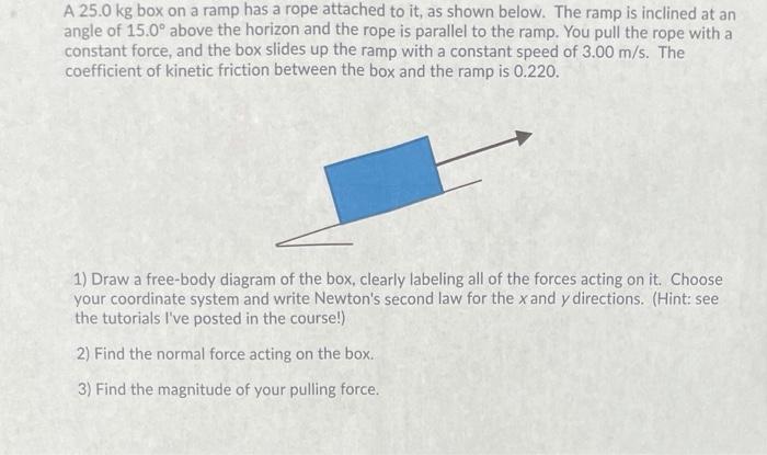 Solved A 25.0 kg box on a ramp has a rope attached to it, as | Chegg.com