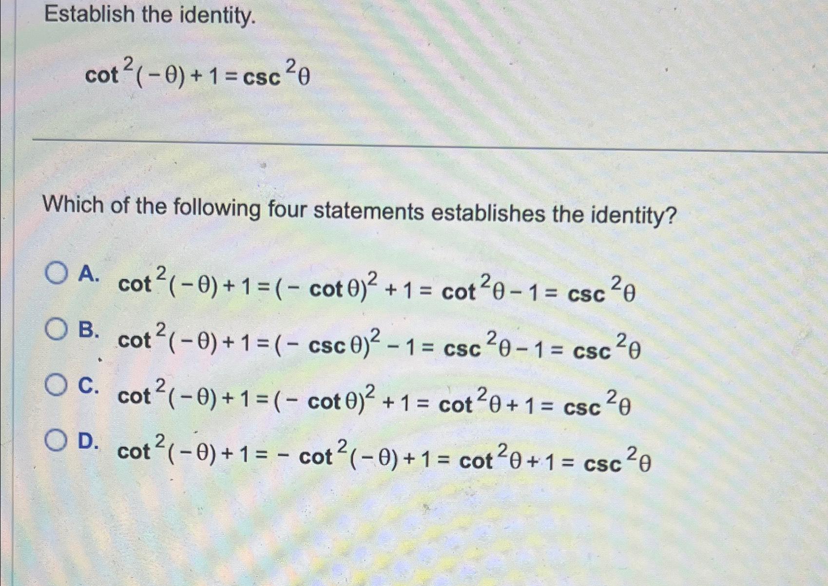 Solved Establish the identity.cot2(-θ)+1=csc2θWhich of the | Chegg.com