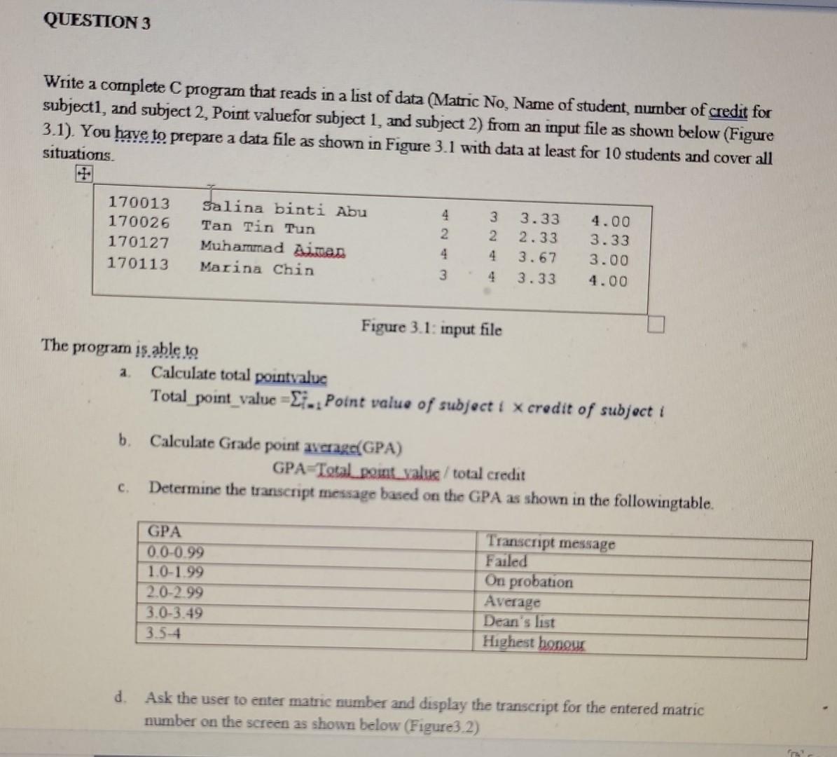 Solved QUESTION 3 Write a complete C program that reads in a | Chegg.com