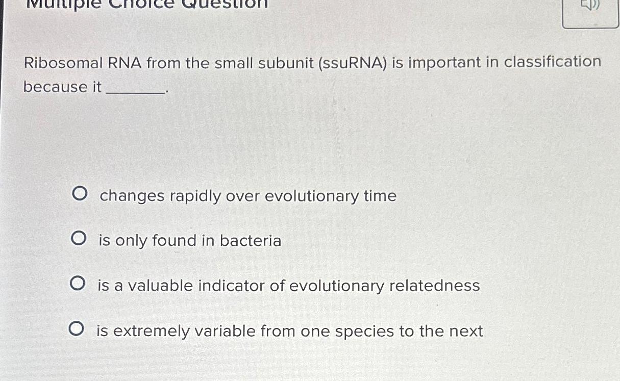 Ribosomal RNA from the small subunit (ssuRNA) ﻿is | Chegg.com