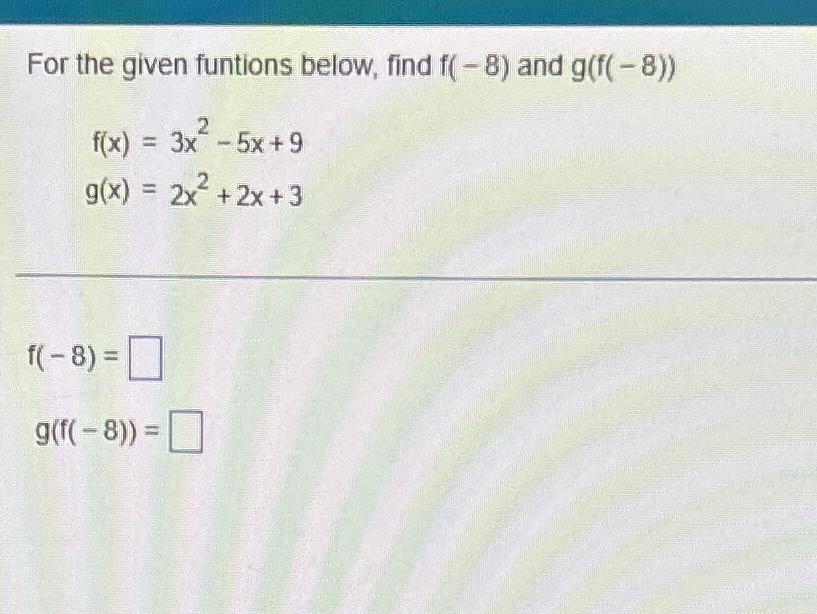 Solved For the given funtions below, find f(-8) ﻿and | Chegg.com