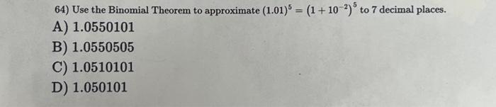 Solved 64) Use the Binomial Theorem to approximate | Chegg.com