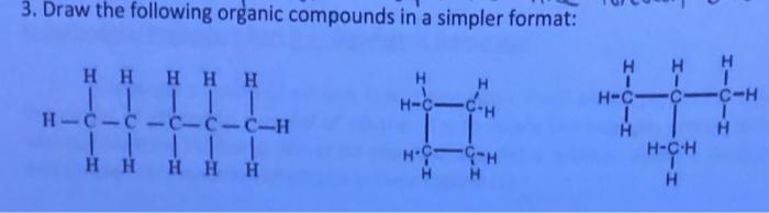 Solved 3. Draw the following organic compounds in a simpler | Chegg.com