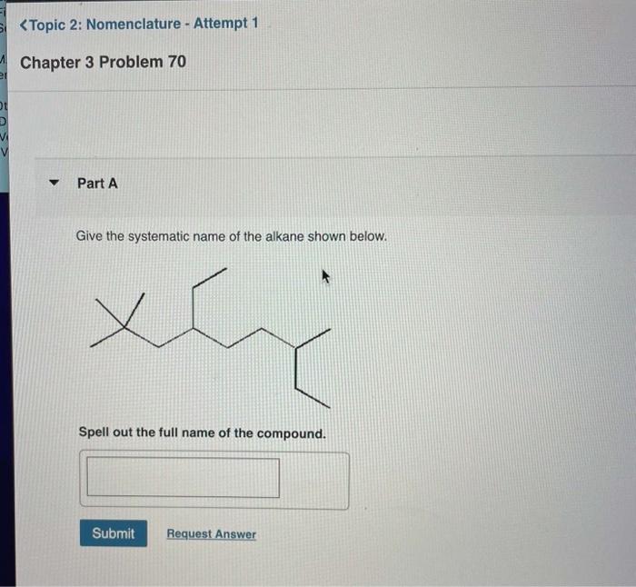 Solved Give the systematic name of the alkane shown below. | Chegg.com Solved Give the systematic name of the alkane shown below. | Chegg.com