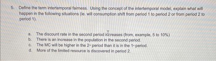 Solved Define the term intertemporal fairness. Using the | Chegg.com