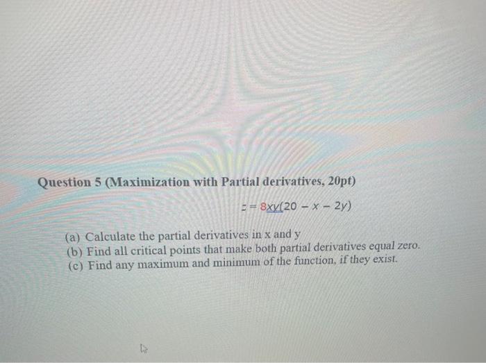 Solved Question 5 (Maximization with Partial derivatives, | Chegg.com