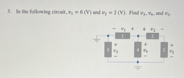 Solved 3. In the following circuit, v1=6( V) and v2=2( V). | Chegg.com