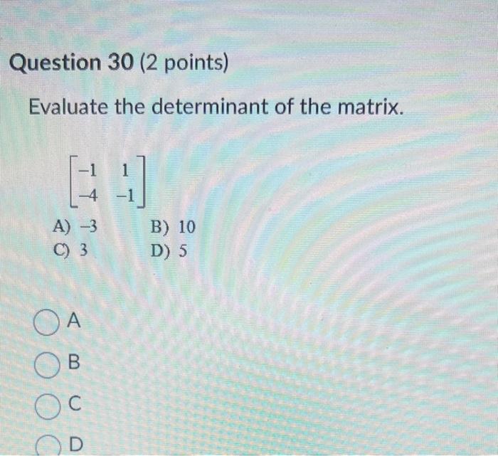 Solved Evaluate the determinant of the matrix. [−1−41−1] A) | Chegg.com