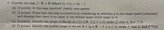 Solved 3. Consider the map f:R→R defined by f(x)=3x−1. (a) | Chegg.com