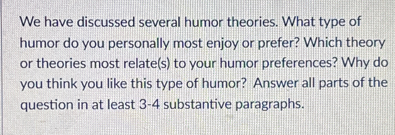Solved We have discussed several humor theories. What type | Chegg.com