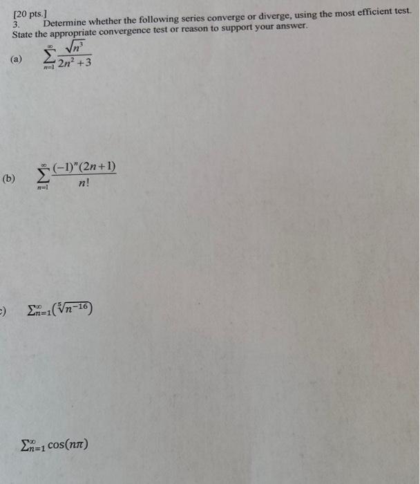 Solved [20 pts.] 3. Determine whether the following series | Chegg.com