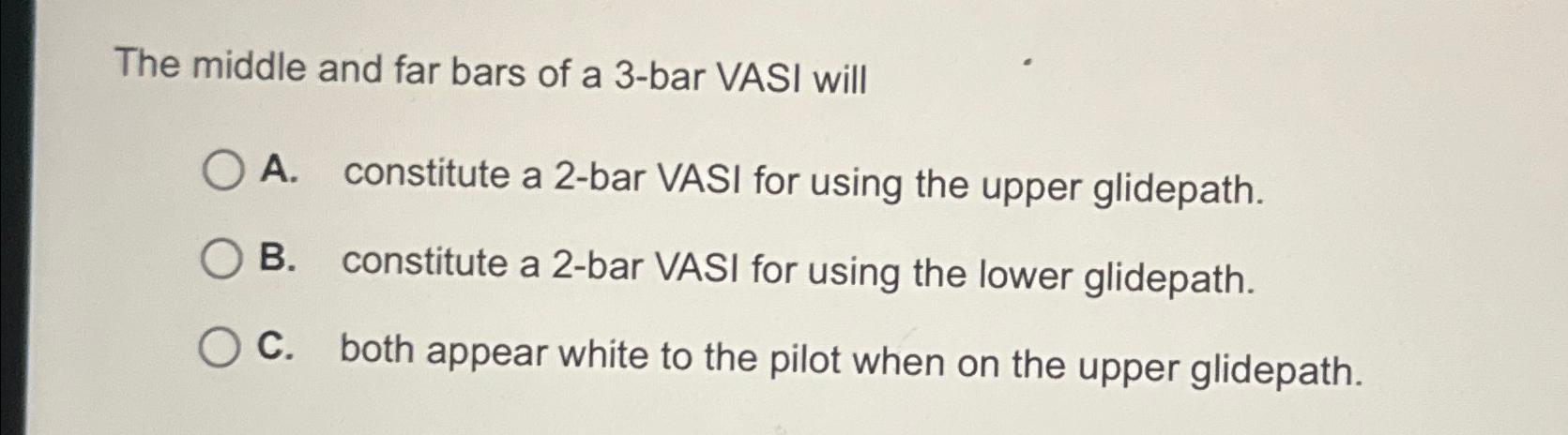 Solved The middle and far bars of a 3-bar VASI willA. | Chegg.com