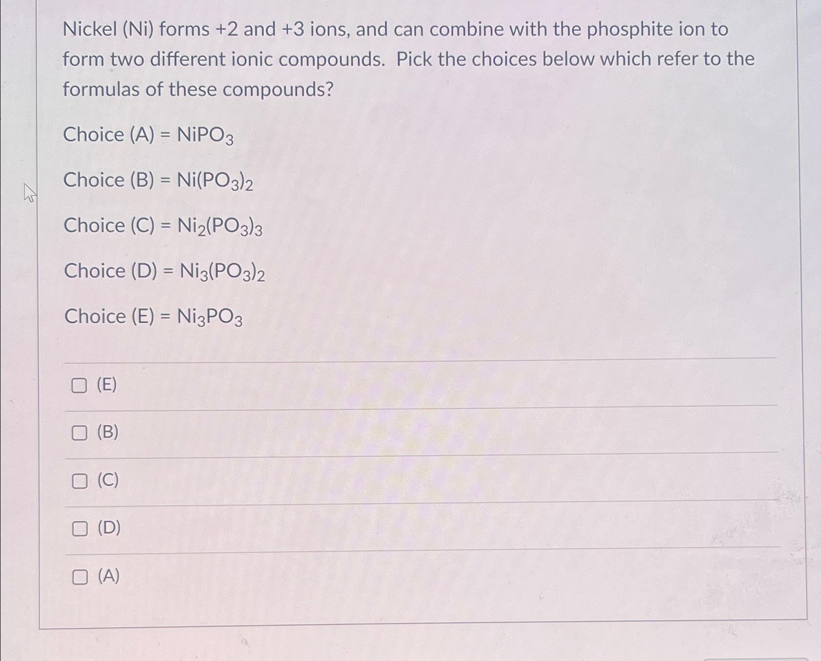 Solved Nickel ( Ni ) ﻿forms +2 ﻿and +3 ﻿ions, and can | Chegg.com
