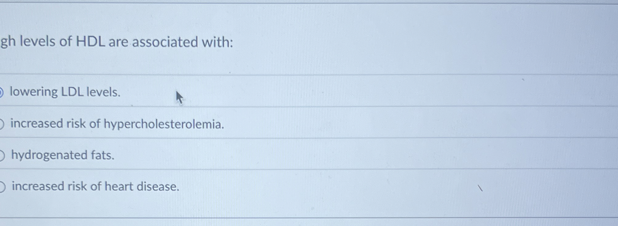Solved gh levels of HDL are associated with:lowering LDL | Chegg.com