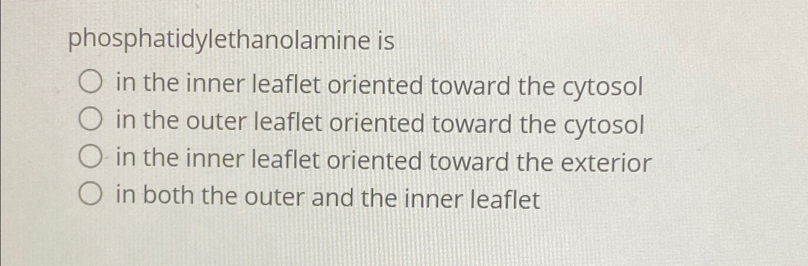Solved phosphatidylethanolamine isin the inner leaflet | Chegg.com