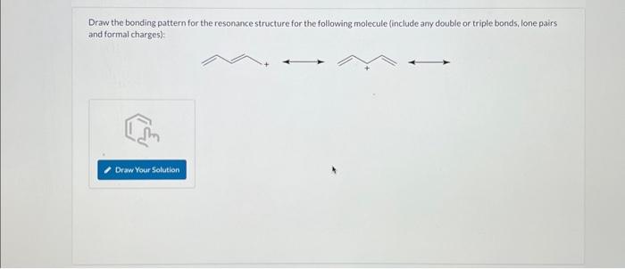 Solved Draw the bonding pattern for the resonance structure | Chegg.com