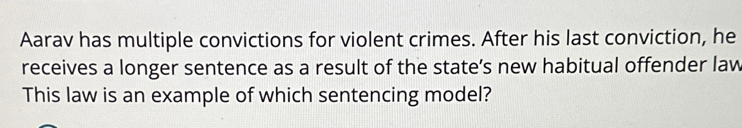Solved Aarav has multiple convictions for violent crimes. | Chegg.com