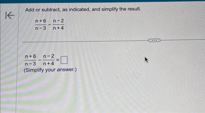 Solved Add or subtract, as indicated, and simplify the | Chegg.com