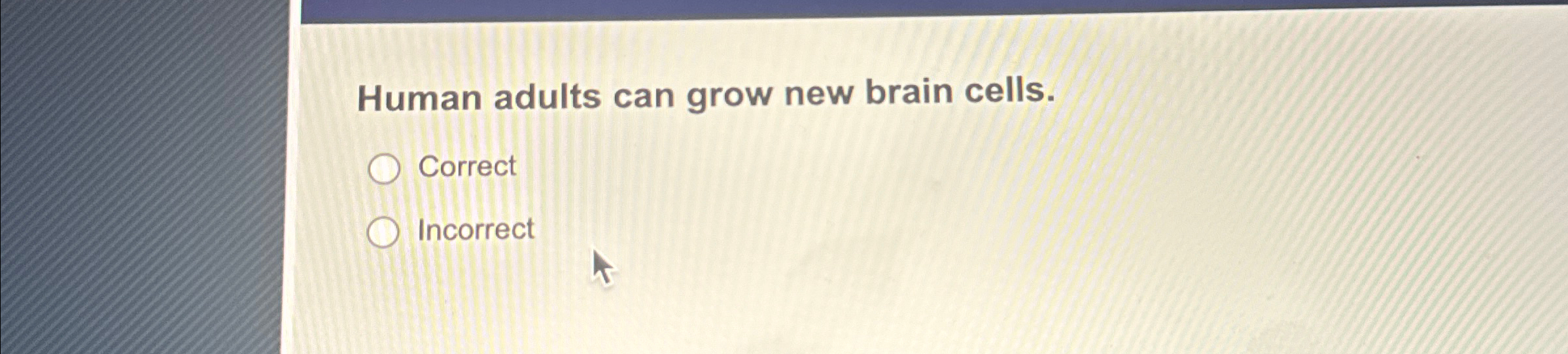 Solved Human adults can grow new brain | Chegg.com