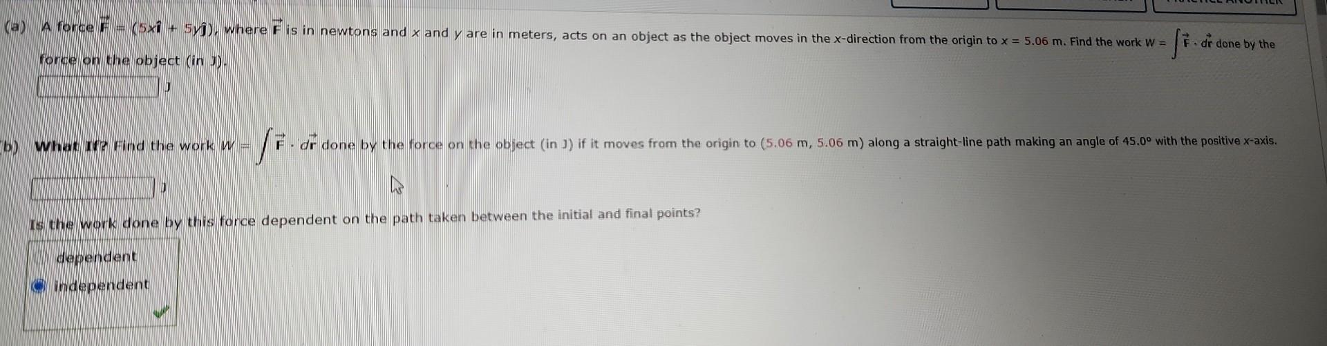 Solved A) force F=(5xi^+5yj), where F is in newtons and x | Chegg.com
