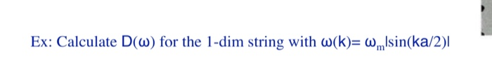 Solved Ex: Calculate Dow) for the 1-dim string with w(k)= | Chegg.com