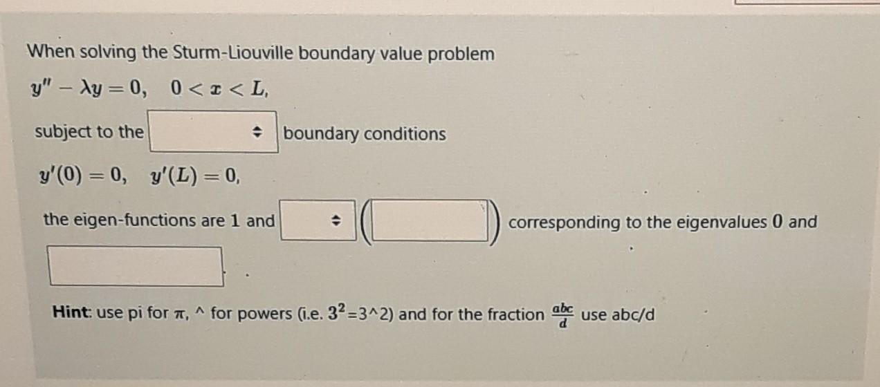 Solved When Solving The Sturm Liouville Boundary Value