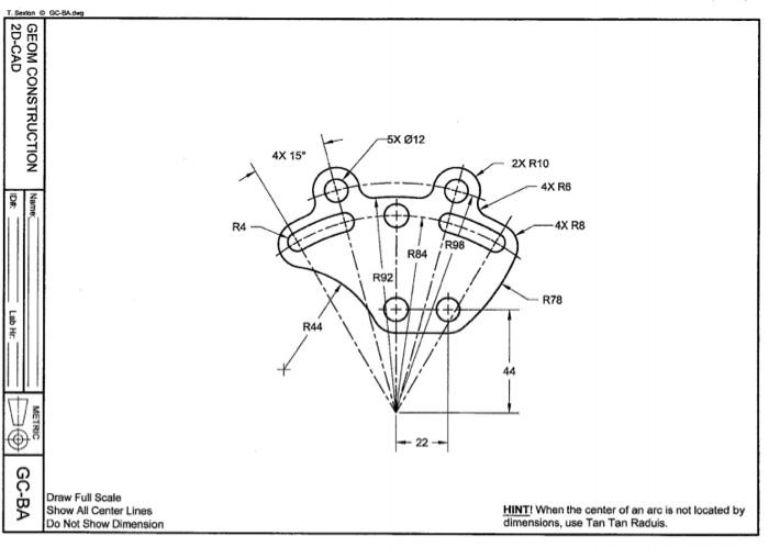 Solved GEOM CONSTRUCTION2D-CADDRAW FULL SCALESHOW ALL CENTER | Chegg.com